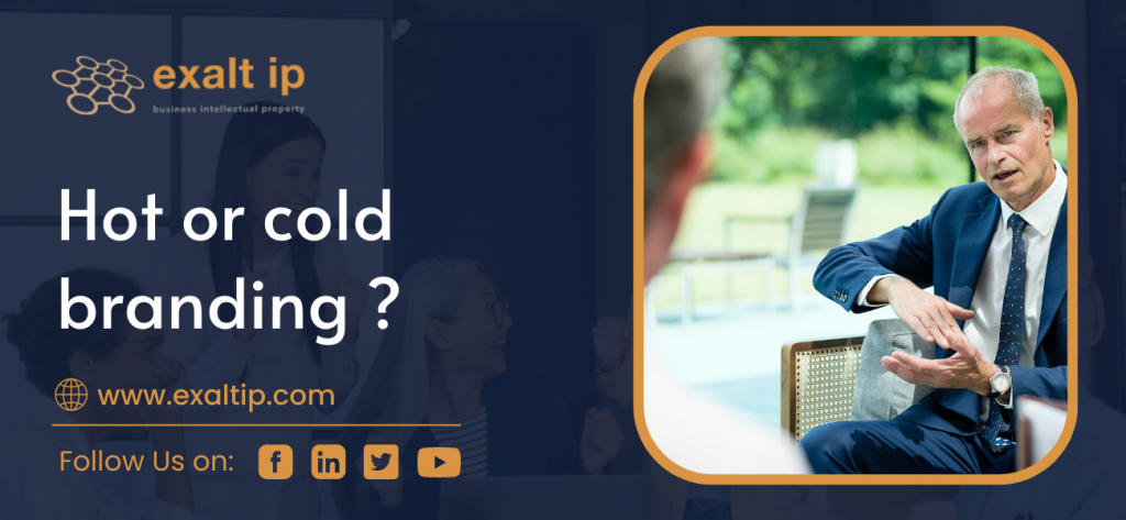 Hot or cold branding ? - Exalt IP